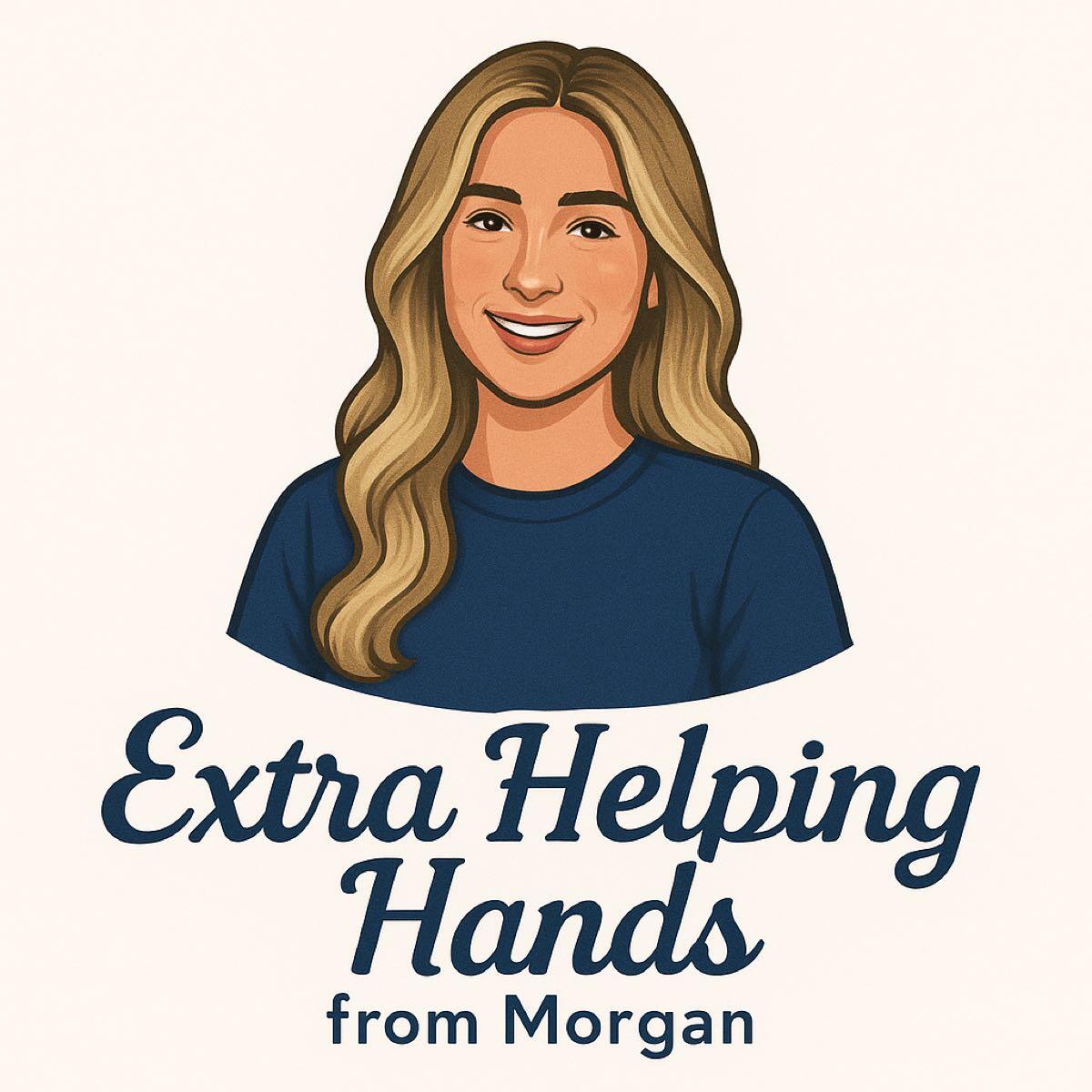 Extra helping hands from morgan - Nextdoor