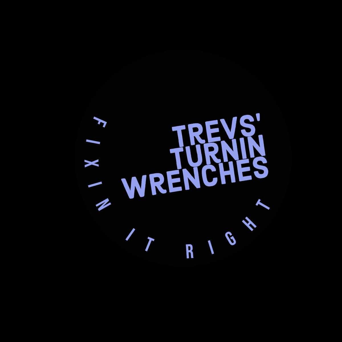 Trevs' Turnin Wrenches - Nextdoor