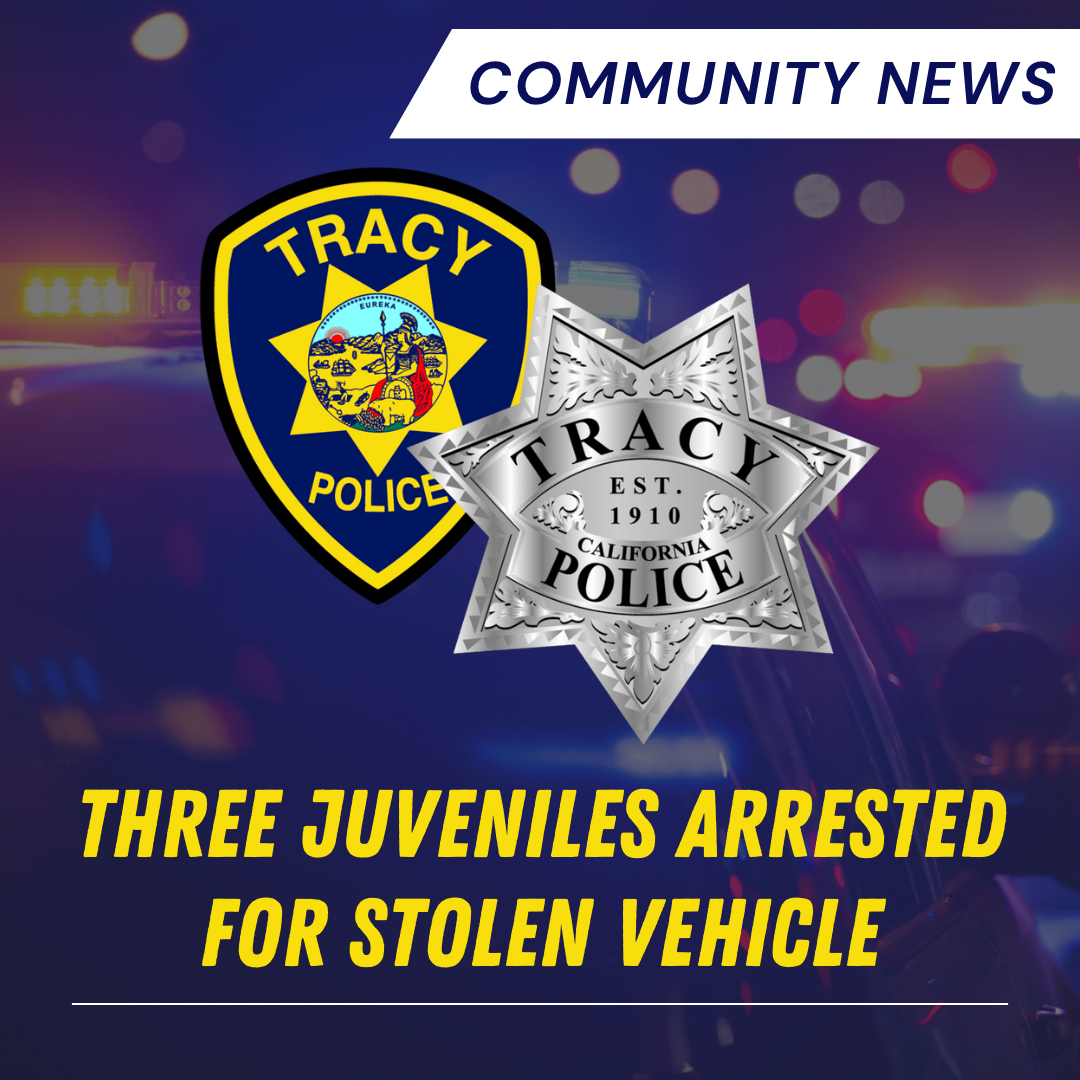 Three Juveniles Arrested for Stolen Vehicle (Tracy Police Department ...