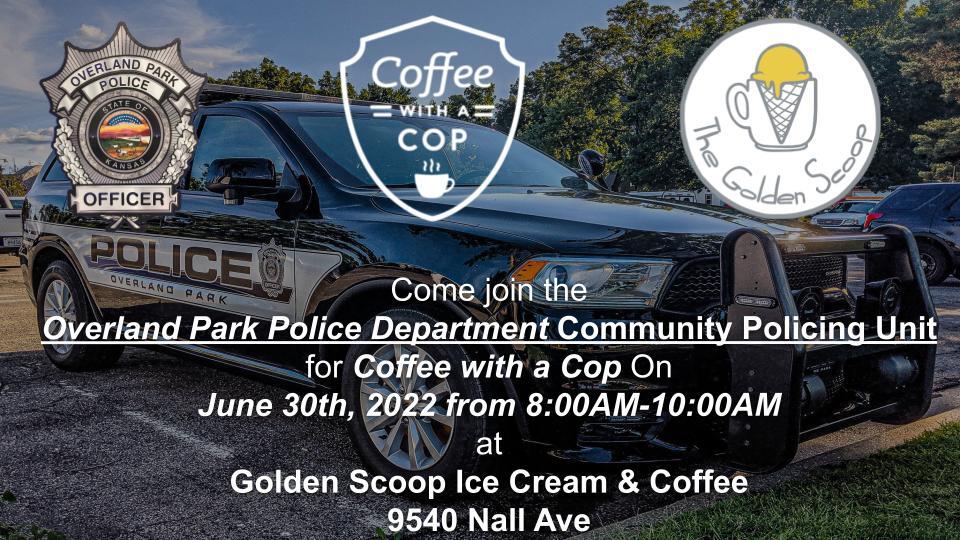 Join OPPD officers and staff at the Golden Scoop. (City of Overland ...