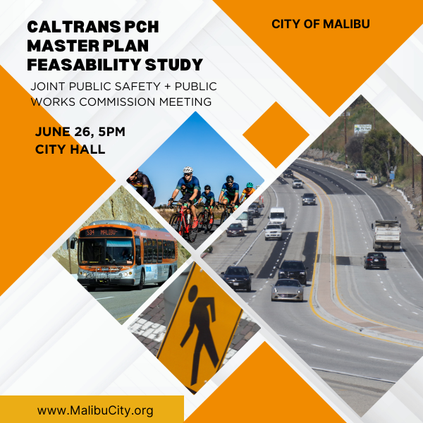 CALTRANS PCH MASTER PLAN FEASIBILITY STUDY PRESENTATION TO PUBLIC SAFETY/PUBLIC WORKS ...
