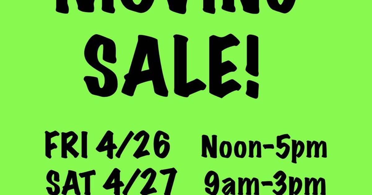MONSTER MOVING SALE! April 26-27 for $12345 in Thousand Oaks, CA | For ...