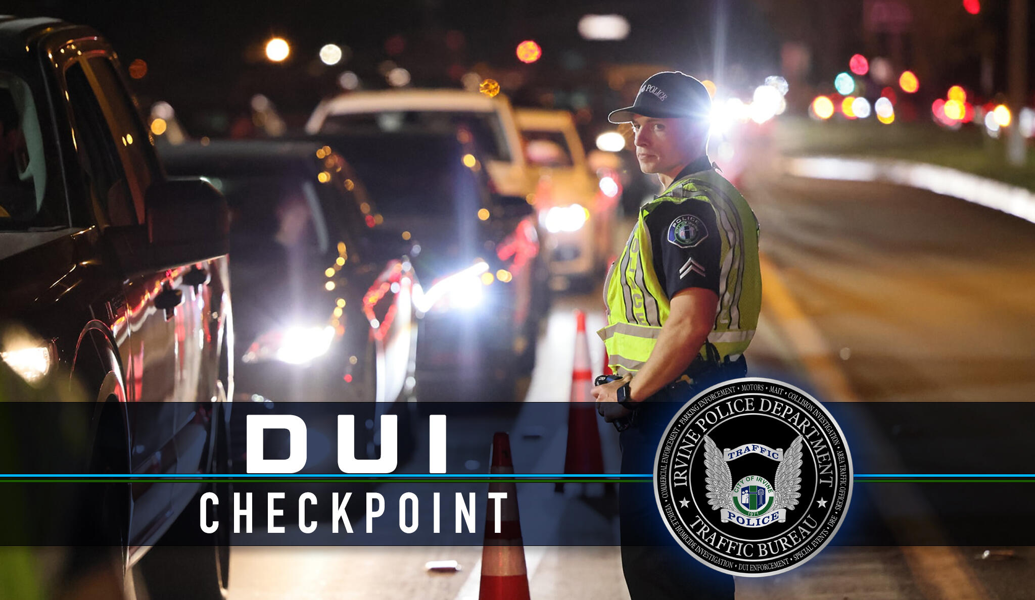 DUI and Driver License Checkpoint. (Irvine Police Department ...