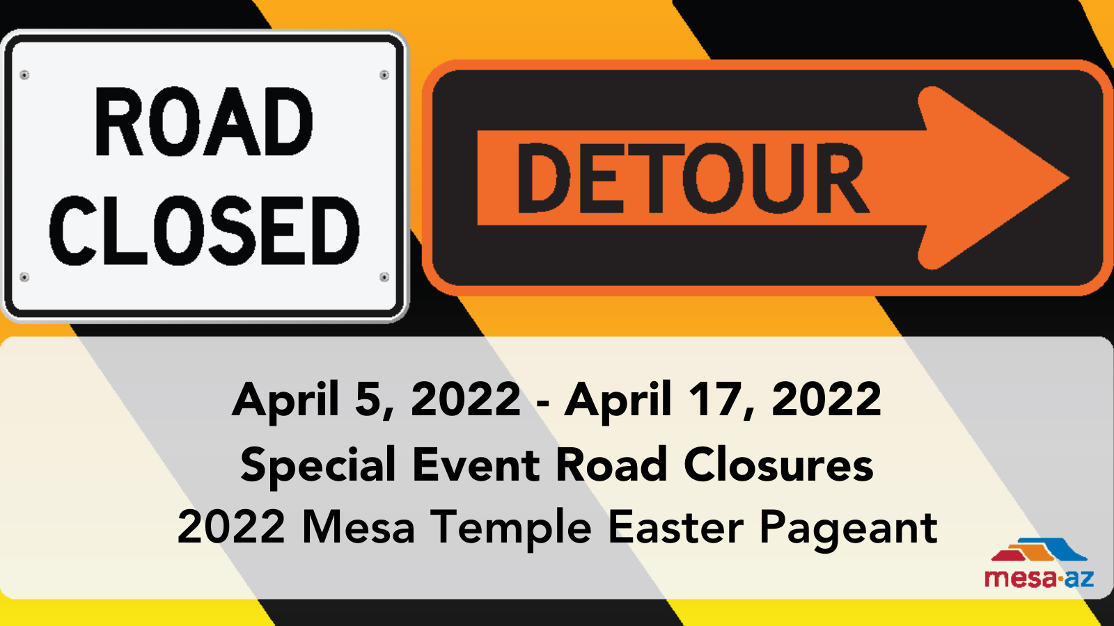 ROAD CLOSURE – SPECIAL EVENT – 2022 Mesa Temple Easter Pageant (City of ...
