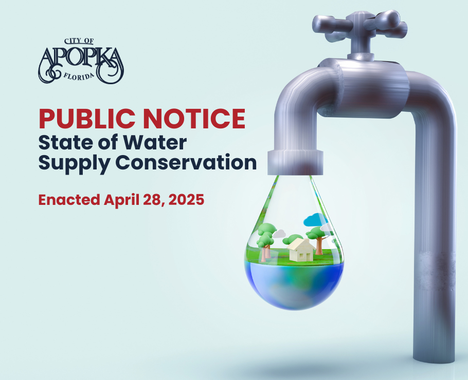 Public Notice: State of Water Supply Conservation Enacted on April 28, 2025 (City of Apopka ...