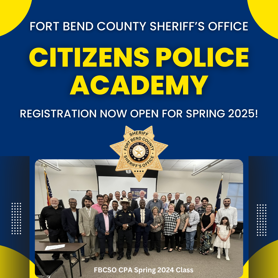 The Fort Bend County Sheriff’s Office is now accepting applications for the Citizens Police ...
