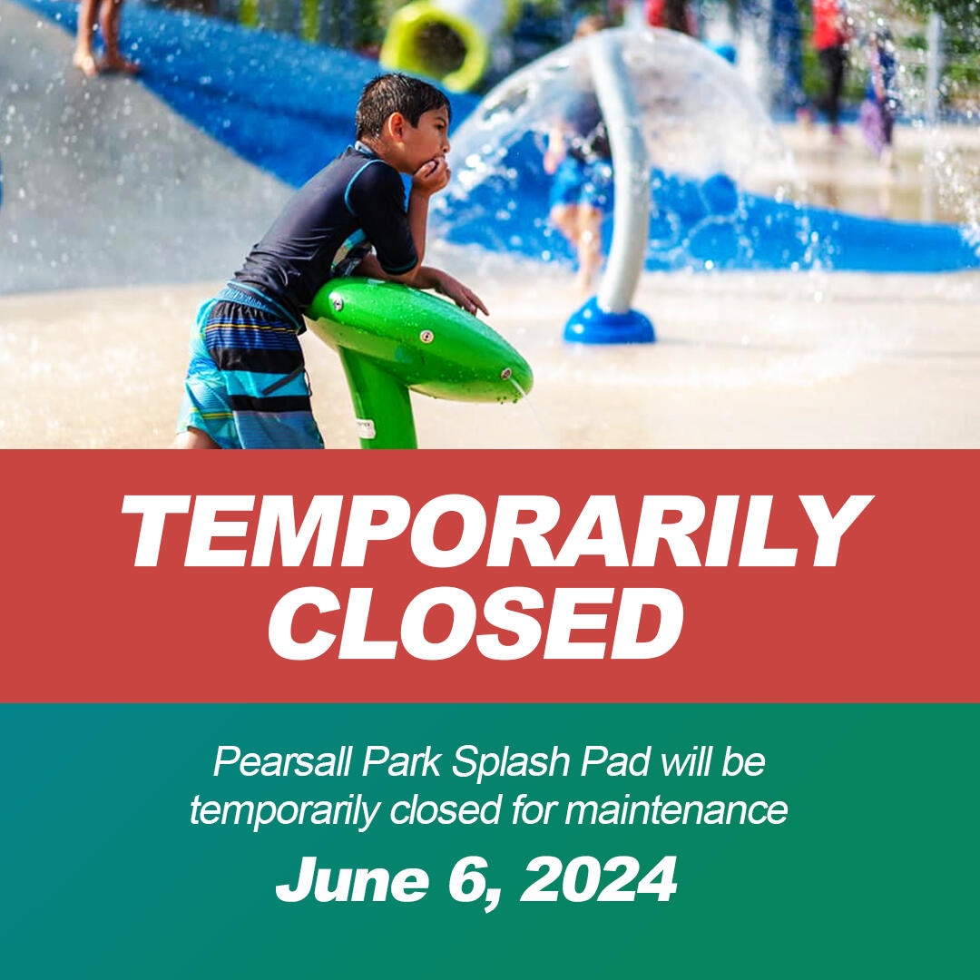 Pearsall Park Splash Pad will be temporarily closed for maintenance on ...