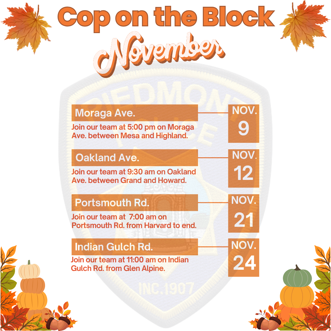 𝐂𝐨𝐩 𝐨𝐧 𝐭𝐡𝐞 𝐁𝐥𝐨𝐜𝐤 - 𝐍𝐨𝐯𝐞𝐦𝐛𝐞𝐫 𝐒𝐜𝐡𝐞𝐝𝐮𝐥𝐞 (Piedmont Police Department ...