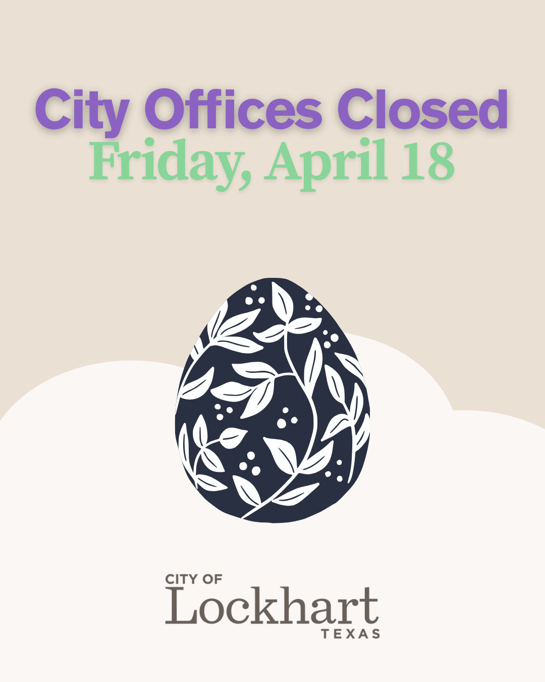 City offices will be closed Friday, April 18 in observance of Good ...