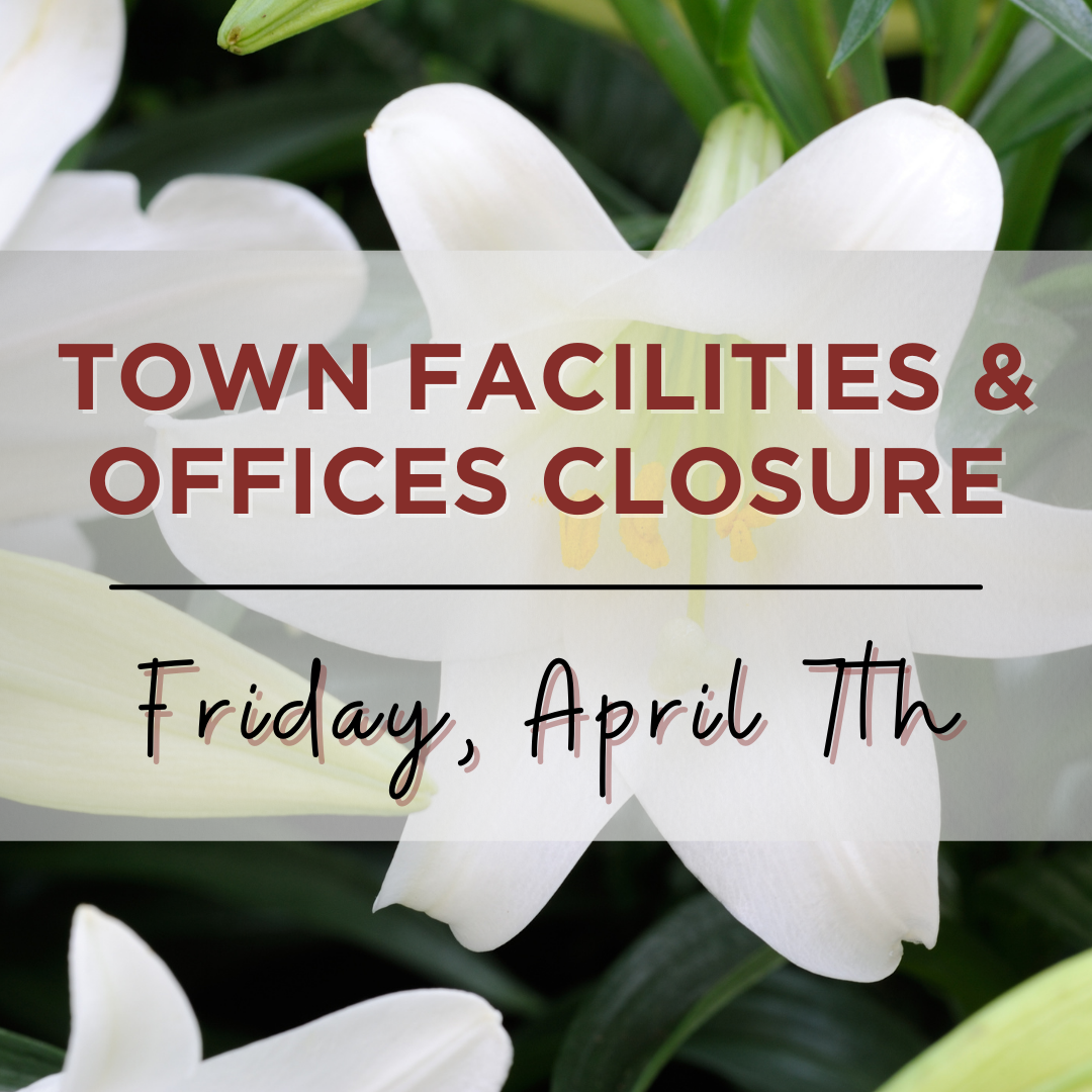 Town administrative offices and facilities will be closed on Friday ...