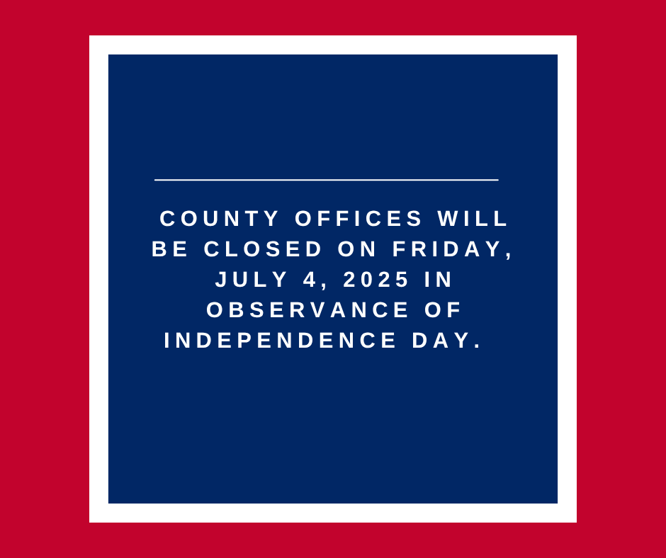 County offices will be closed on Friday, July 4th in observance of ...