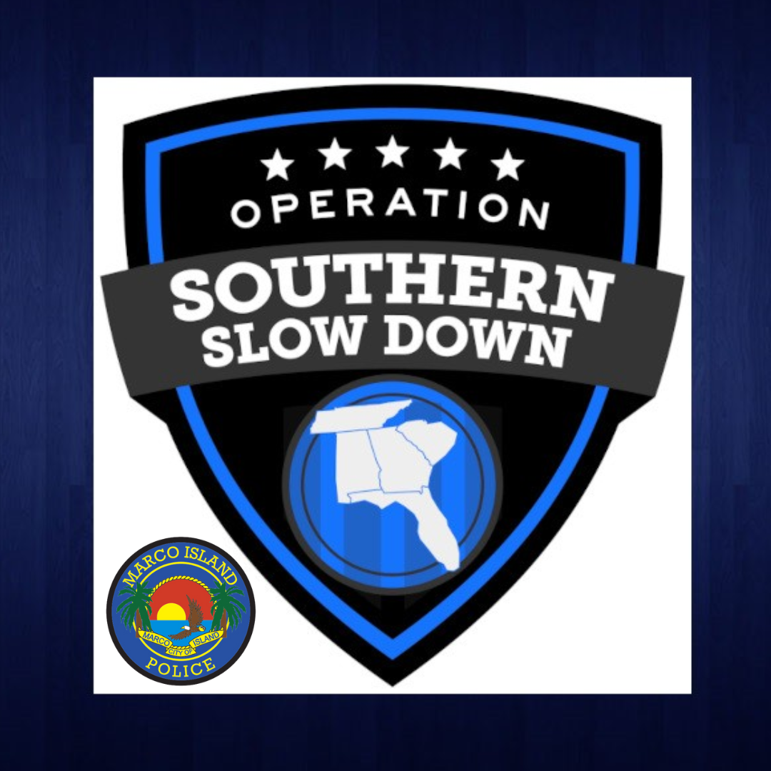 🚓🚔OPERATION SOUTHERN SLOW DOWN is July 15 - 20, 2024. (Marco Island ...