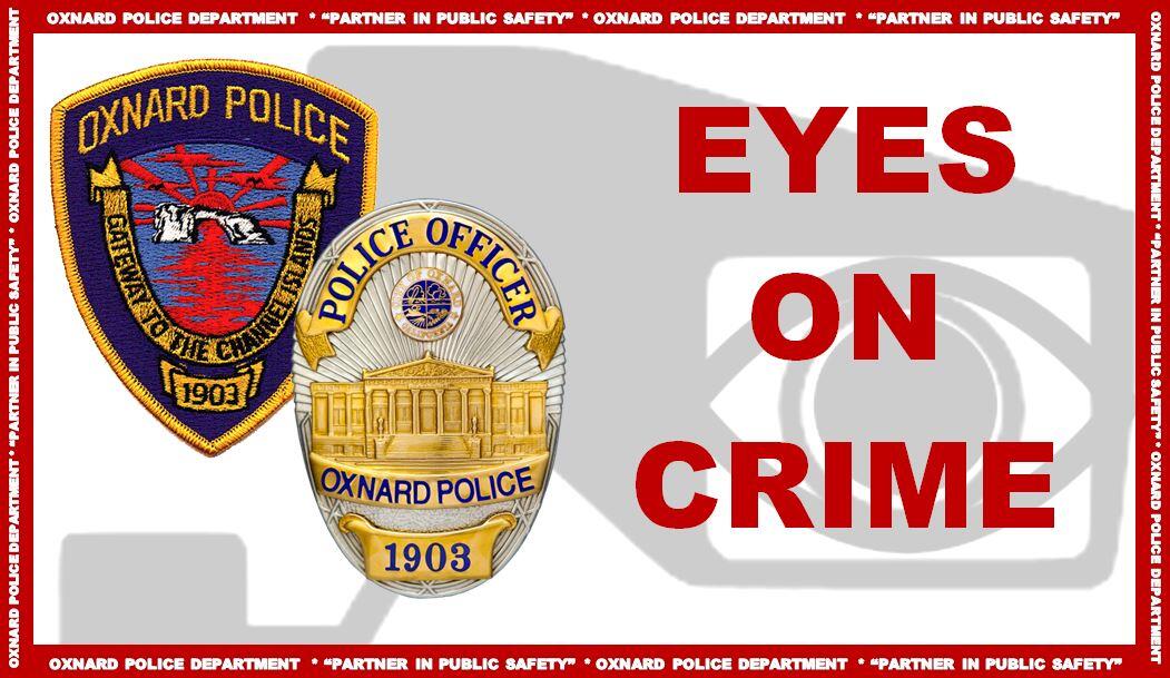 Oxnard Police Department Launches “Eyes on Crime” Surveillance System ...