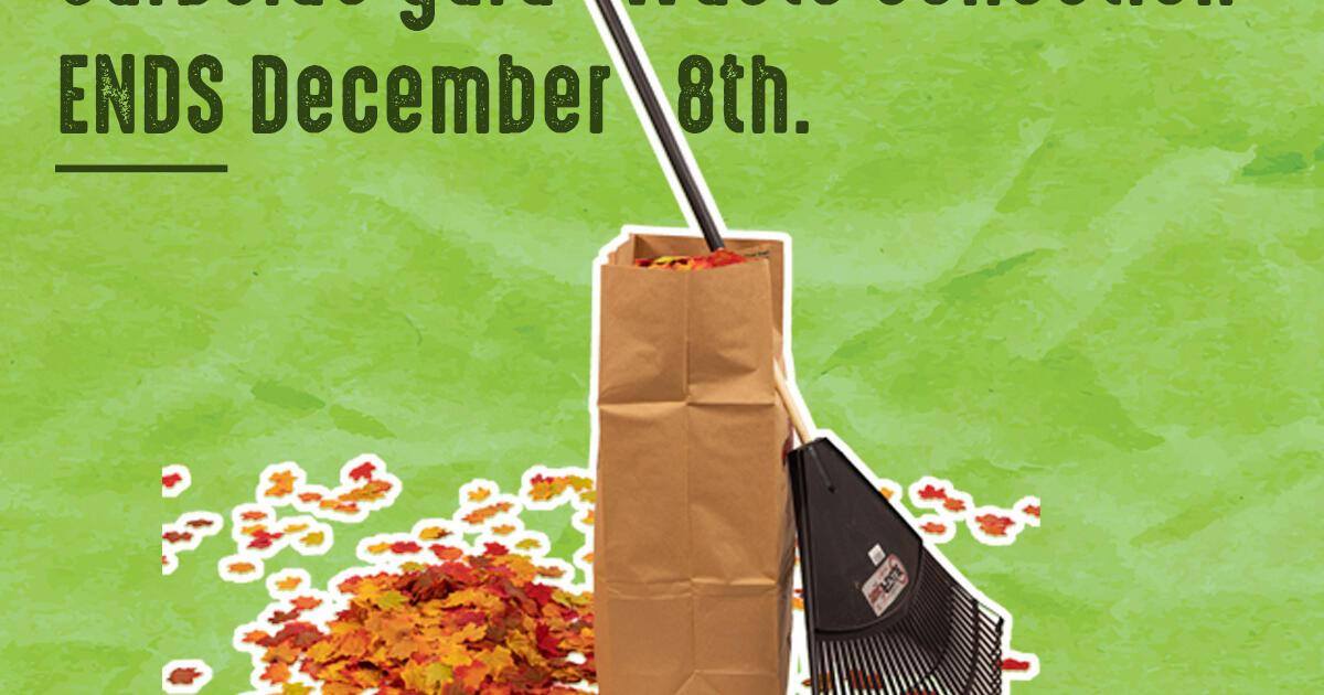 The week ending Friday, December 8, will be the final chance to have yard waste picked up ...