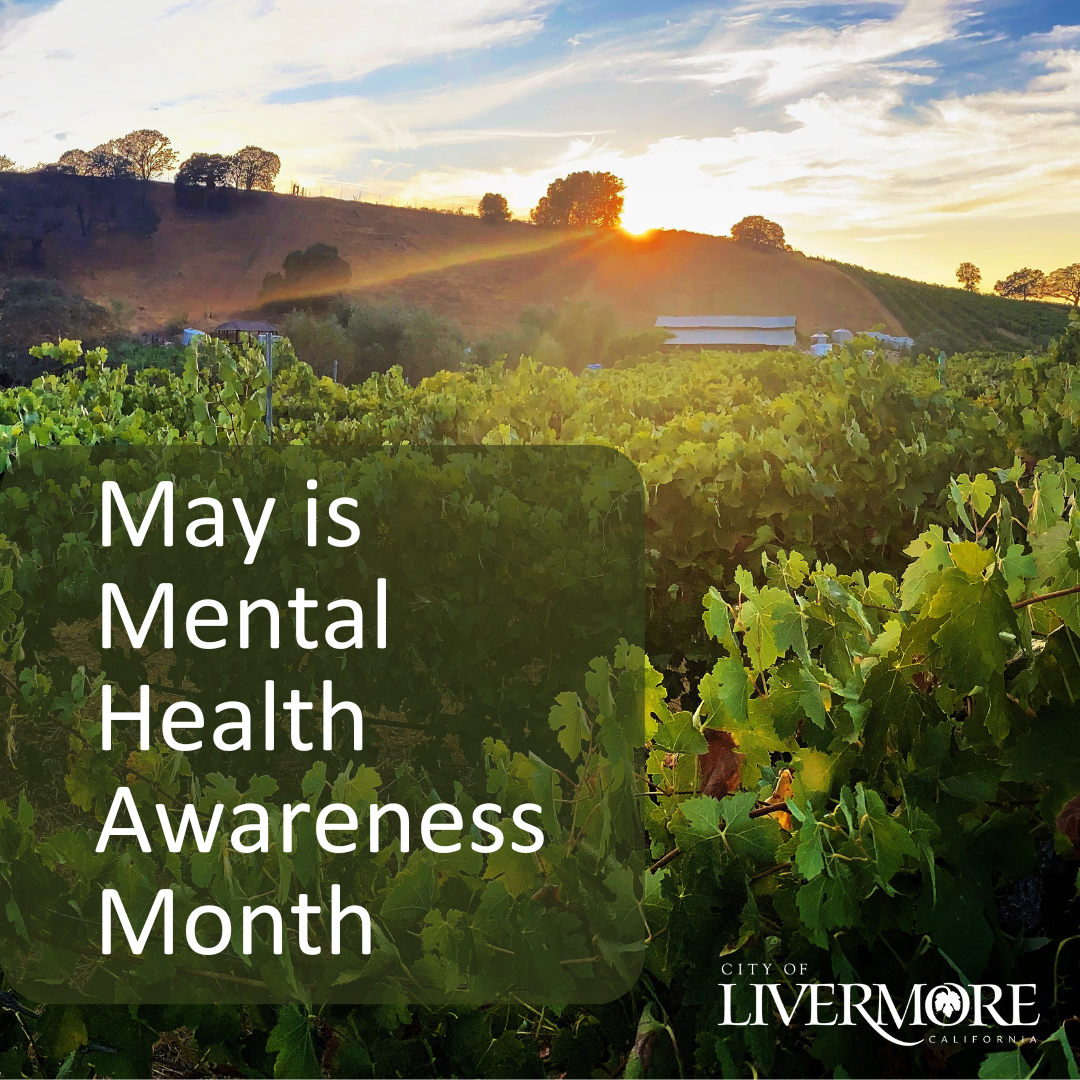 May is Mental Health Awareness Month, and the City of Livermore is ...