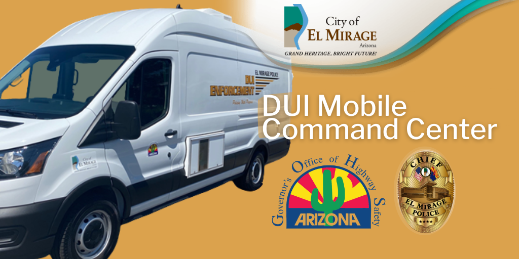 Grant Funds DUI Mobile Command Center Van for El Mirage Police (City of ...