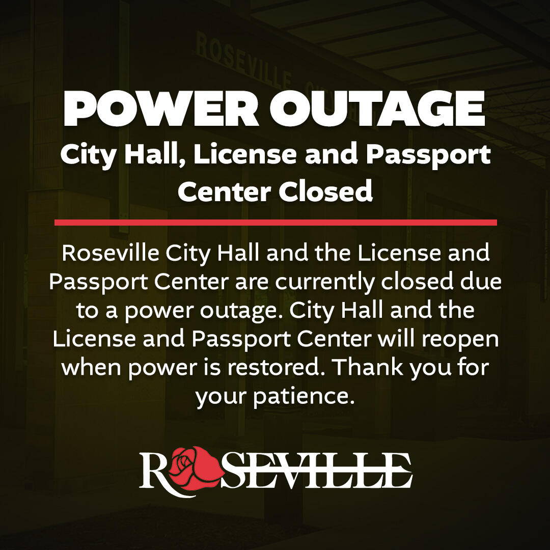Update (July 30, 2025): Power has been restored and Roseville City Hall ...