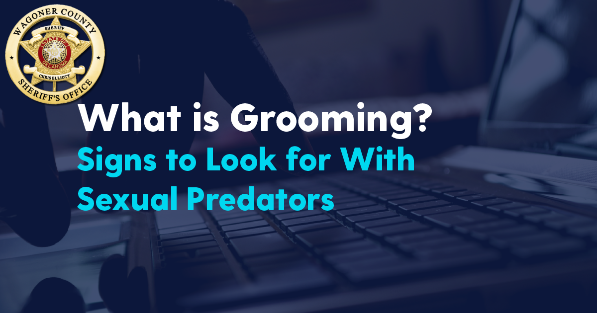Signs of Sexual Grooming (Wagoner County Sheriff's Office) — Nextdoor ...