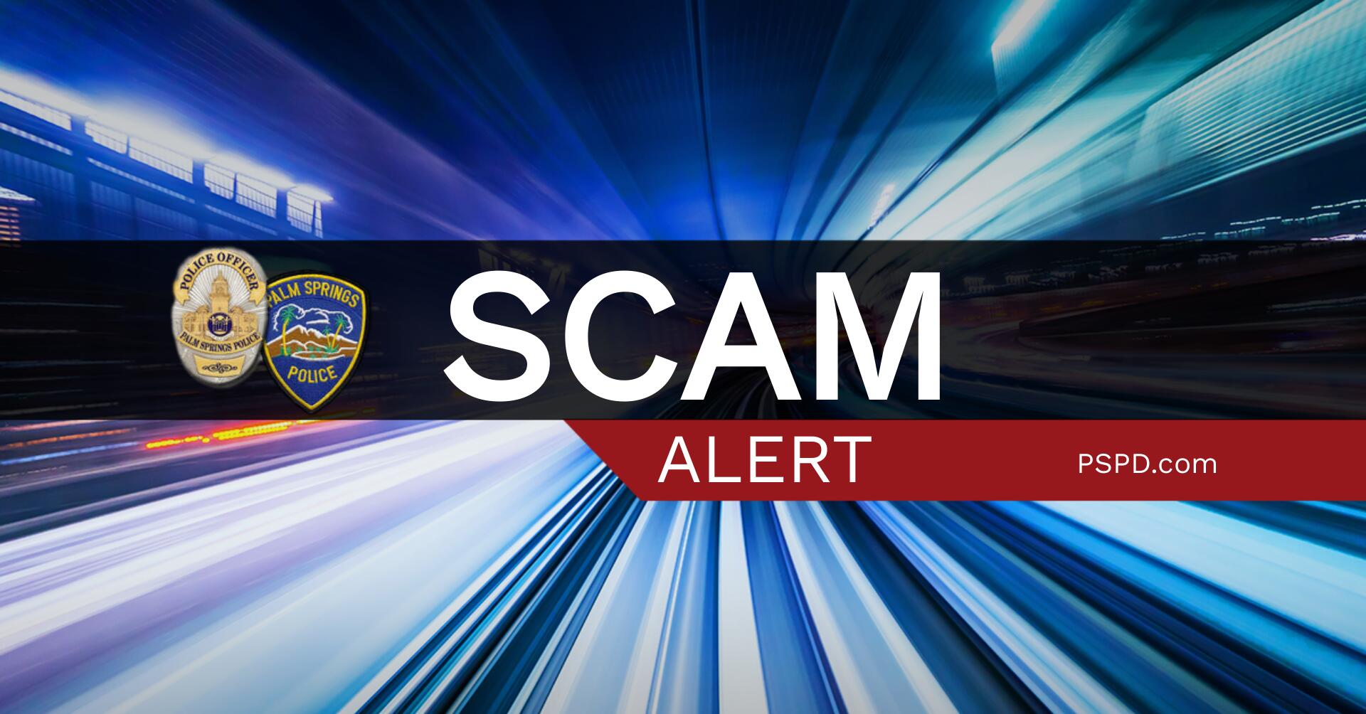 Scam Alert from the Palm Springs Police Department (Palm Springs Police ...