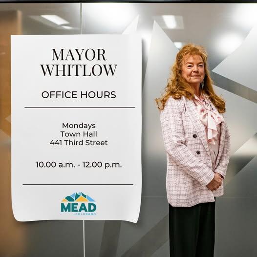 Remember, Mayor Whitlow now holds regular office hours at Mead Town ...