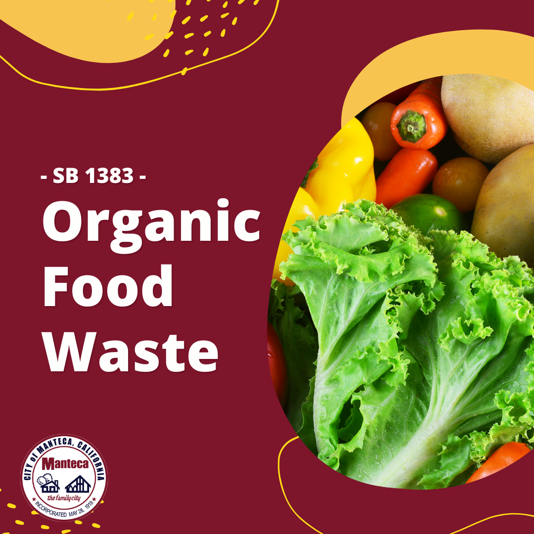 Organic Food Waste Recycling is Coming to Manteca! (City of Manteca ...