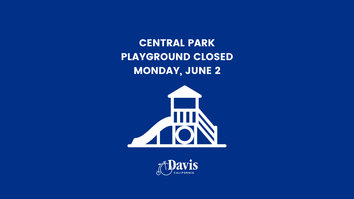 Central Park Playground will be closed for maintenance on Monday, June 2, and will reopen on ...