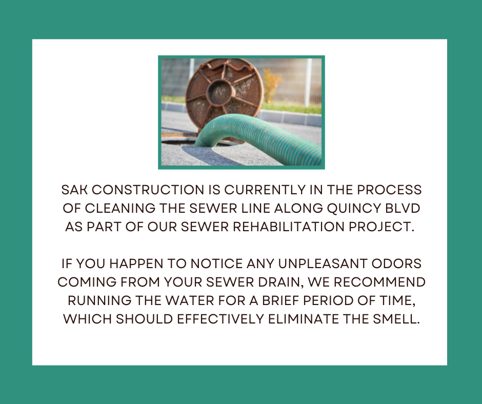 SAK Construction is currently in the process of cleaning the sewer line ...
