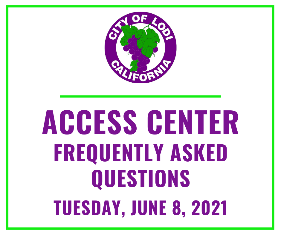 Access Center: Frequently Asked Questions (City of Lodi) — Nextdoor ...