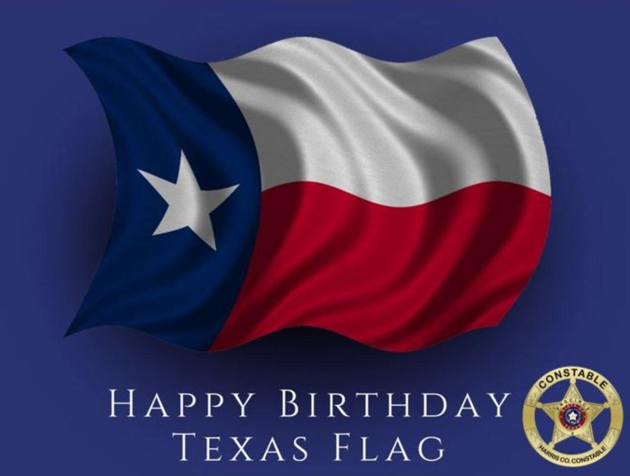 HAPPY BIRTHDAY TO THE TEXAS FLAG! (Harris County Constable Precinct 4 ...
