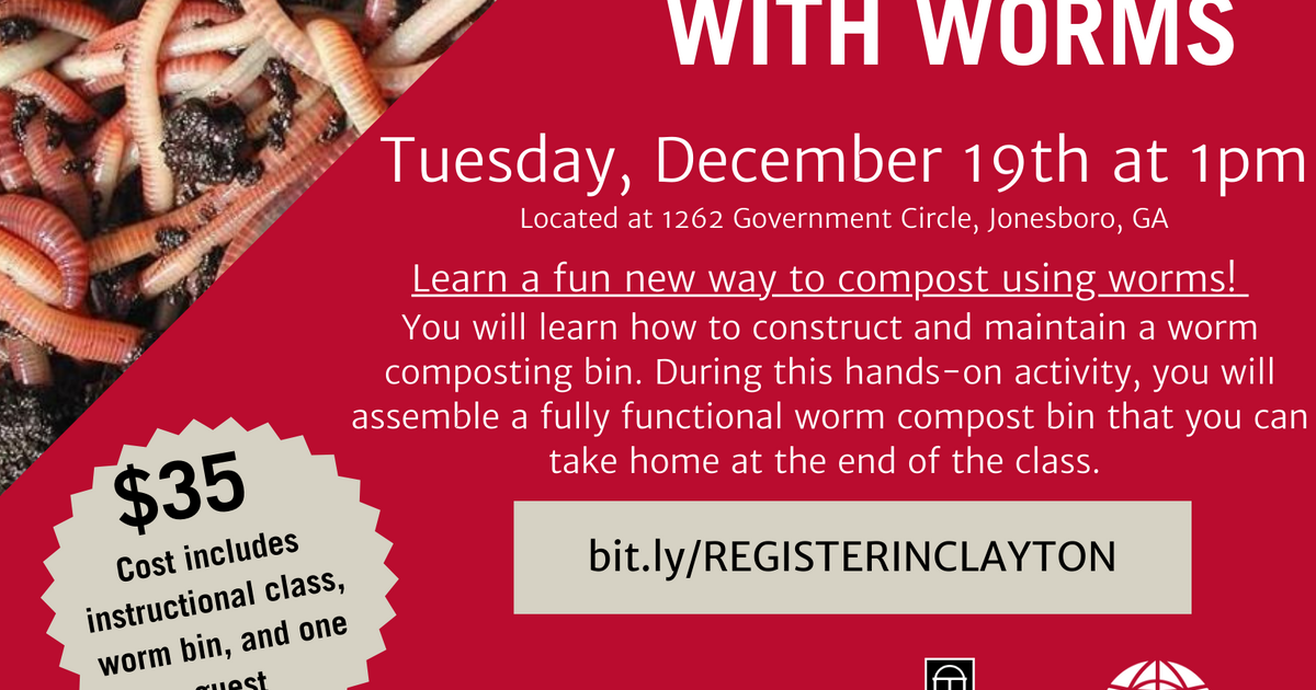 Join Clayton County Extension Service's "Composting with Worms" class on Tues. — Nextdoor