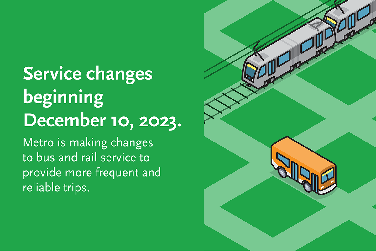 Starting December 10, Metro is making changes to bus and rail service ...