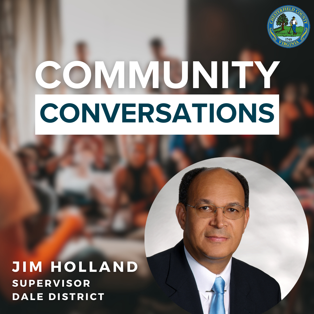 Join us for a Community Conversation with Dale District Supervisor Jim Holland! (Chesterfield ...