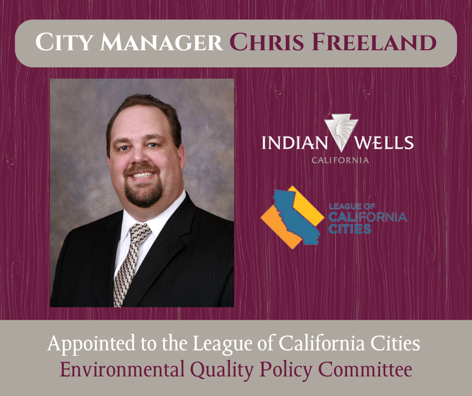 Congratulations to #IndianWells City Manager Chris Freeland for being ...
