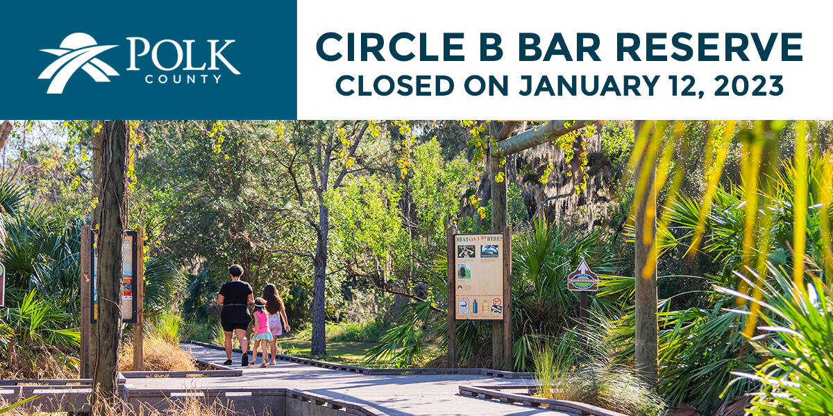 Circle B Bar Reserve closed January 12, 2023 until 5p.m. (Polk County ...