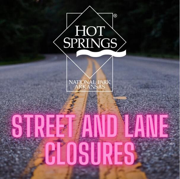 Here is a list of the latest Street/Lane Closures... (City of Hot ...