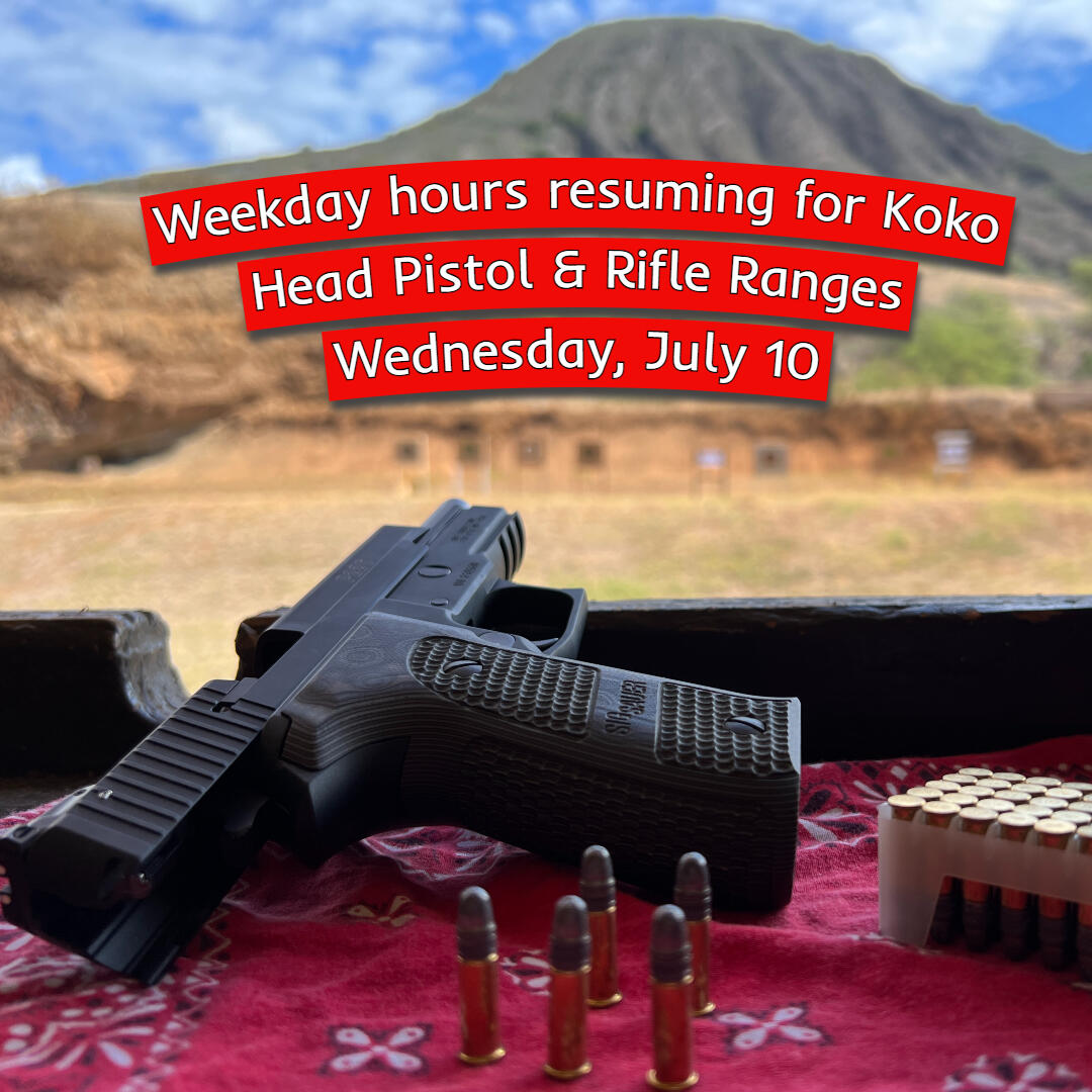 We are proud to announce the pistol and rifle ranges at the Koko Head ...
