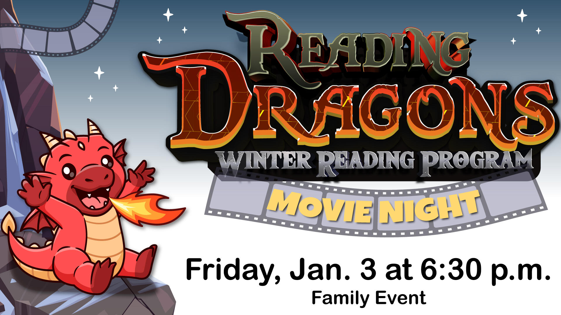 Close out your winter break with a family movie night featuring dragons in honor of our Reading ...