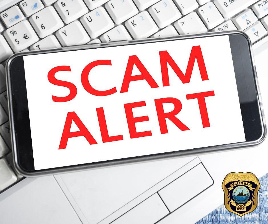 SCAM ALERT: The Green Bay Police Department has been made aware of a ...