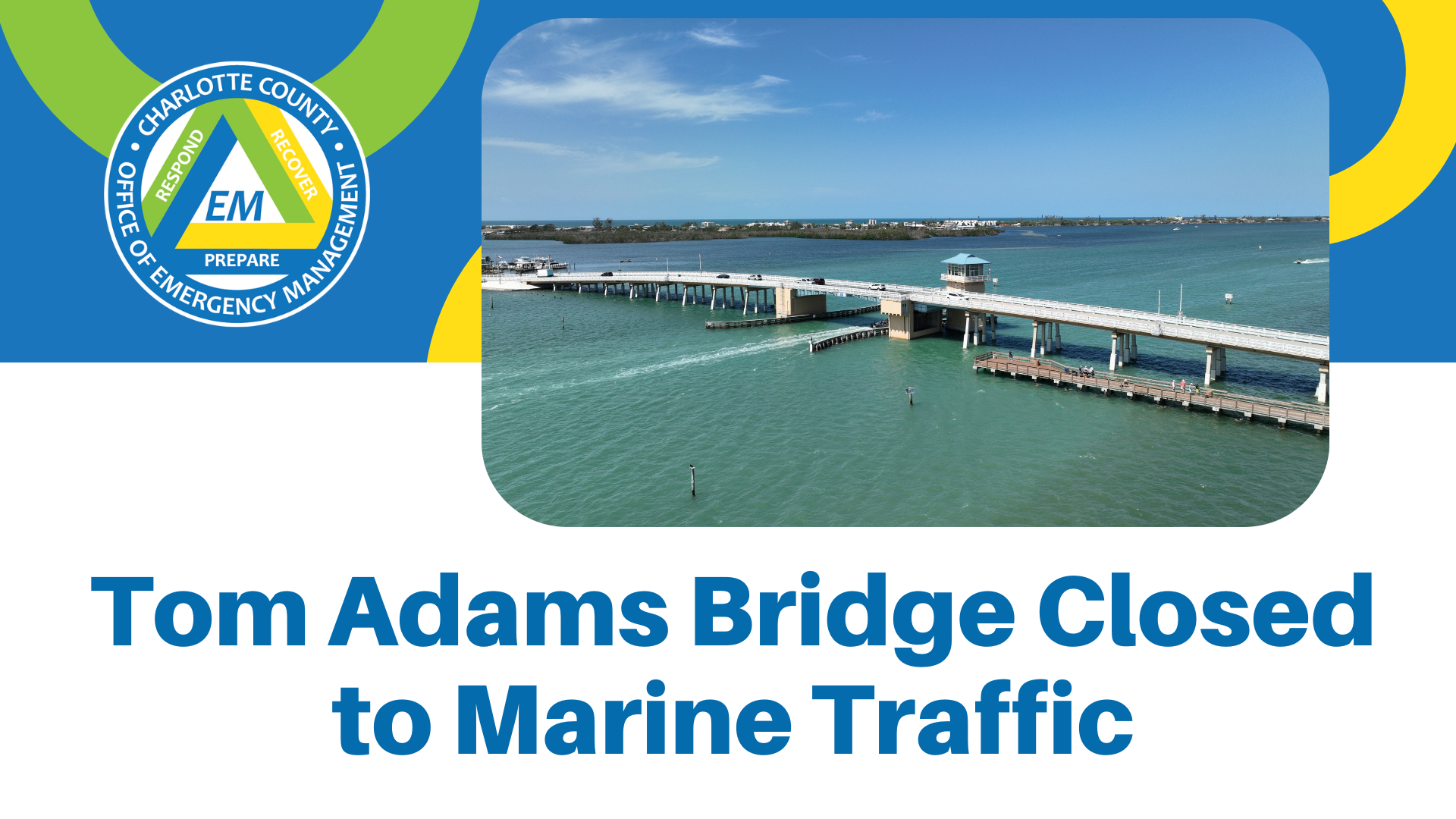 The Tom Adams Bridge is closed to boat traffic until further notice ...