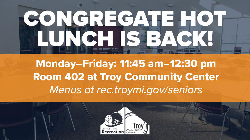 Congregate Hot Lunch at Troy Community Center (City of Troy) — Nextdoor ...