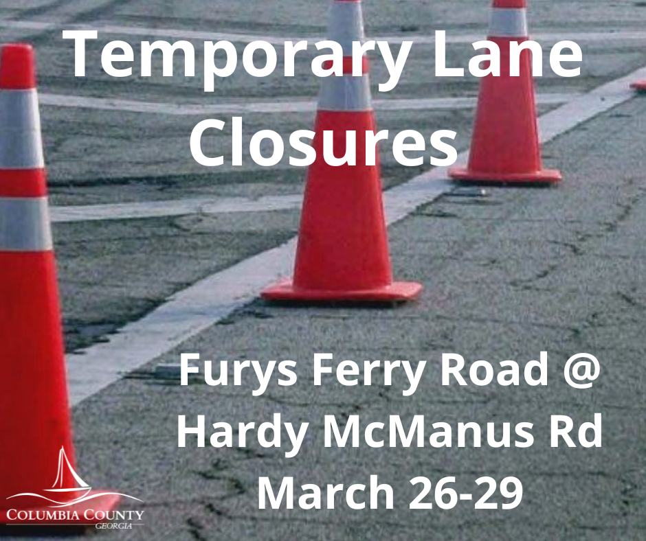 Temporary Lane Closure on Furys Ferry Rd (Columbia County) — Nextdoor ...