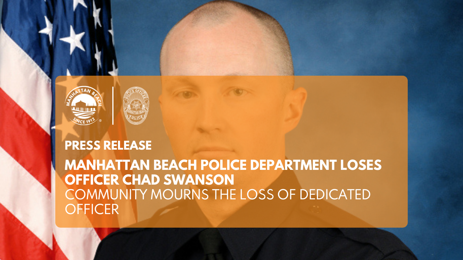 MANHATTAN BEACH POLICE DEPARTMENT LOSES OFFICER CHAD SWANSON (City of ...