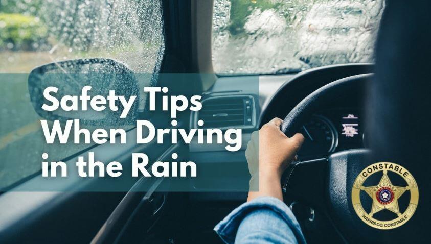CONSTABLE MARK HERMAN'S SAFETY TIPS FOR DRIVING IN THE RAIN (Harris ...