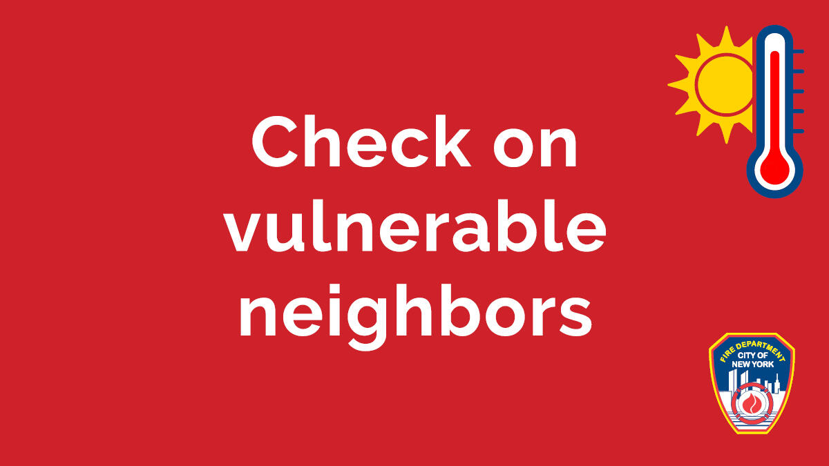 Be #FDNYSmart - As the temperatures rise check on vulnerable neighbors ...