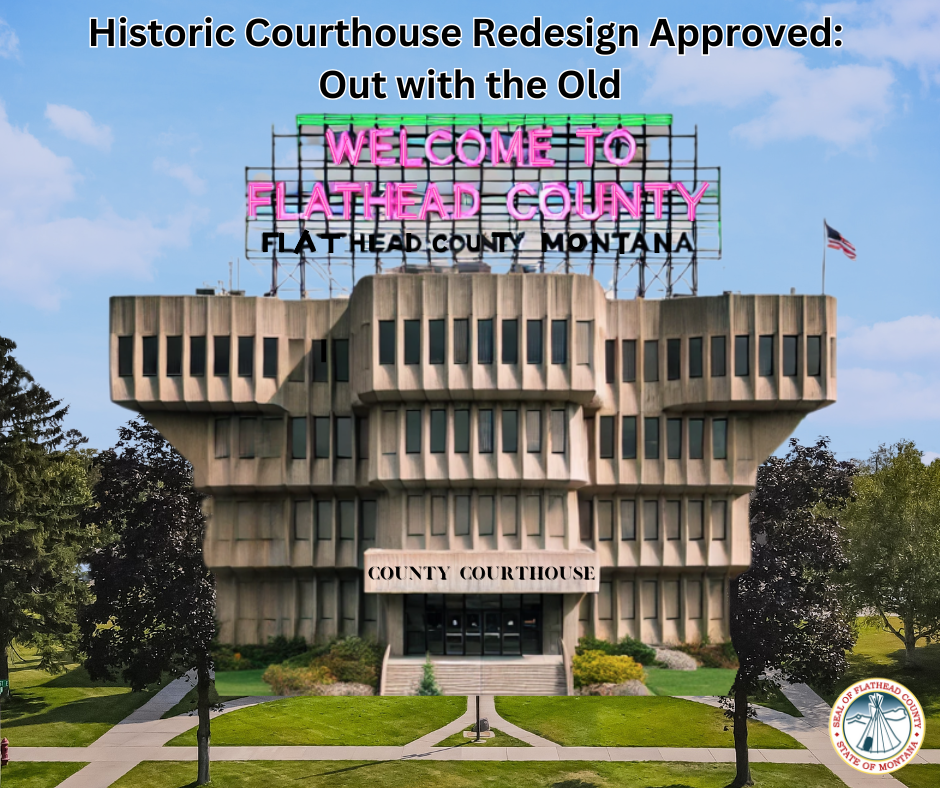 💥🏛️HISTORIC COURTHOUSE TO BE REPLACED WITH BRUTALIST FORTRESS 🏛️ 💥 (Flathead County Government ...