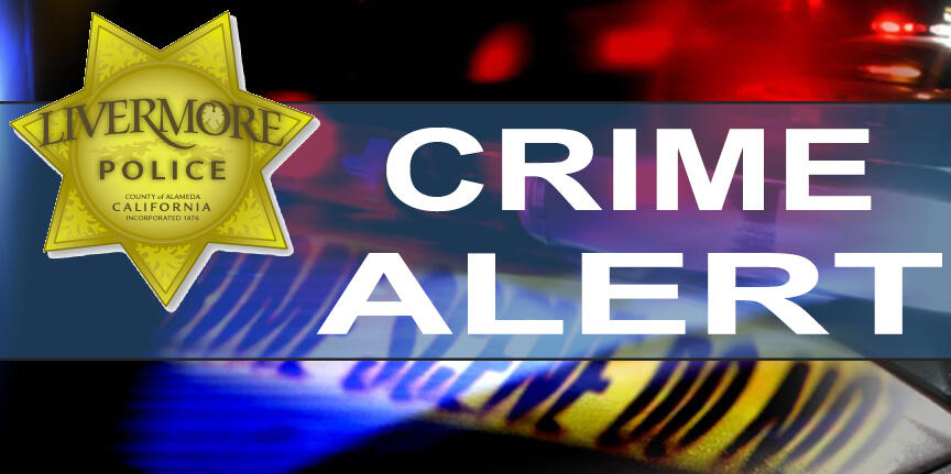 Crime alert (Livermore Police Department) — Nextdoor — Nextdoor